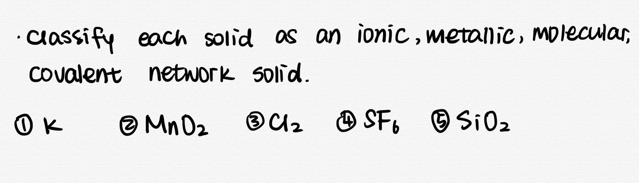 Solved classify each solid as an ionic, metallic, molecular, | Chegg.com