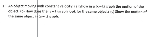 Solved 1. An object moving with constant velocity. (a) Show | Chegg.com