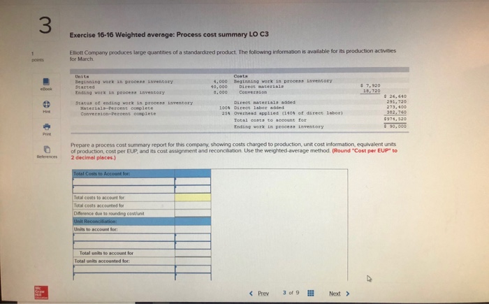 Solved 3 Exercise 16-16 Weighted average: Process cost | Chegg.com Solved 3 Exercise 16-16 Weighted average: Process cost | Chegg.com