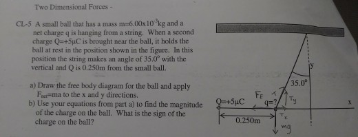 Solved Two Dimensional Forces CL-5 A small ball that has a | Chegg.com