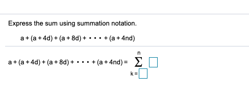 Solved Express the sum using summation notation. a +(a + 4d) | Chegg.com