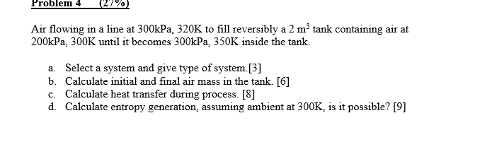 Solved Problem 4 Air flowing in a line at 300kPa 320K to | Chegg.com