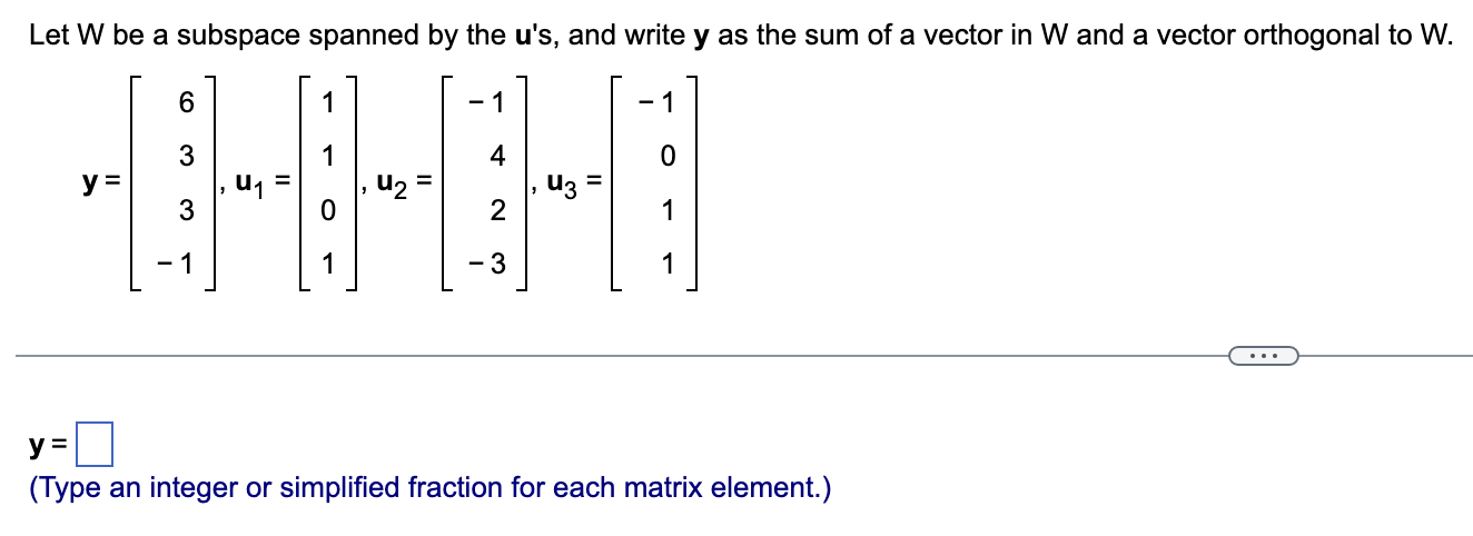 Solved Let W be a subspace spanned by the u 's, and write y | Chegg.com