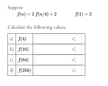 Solved Suppose f(n) = 2 f(n/4) + 2 f(1) = 2 Calculate the | Chegg.com