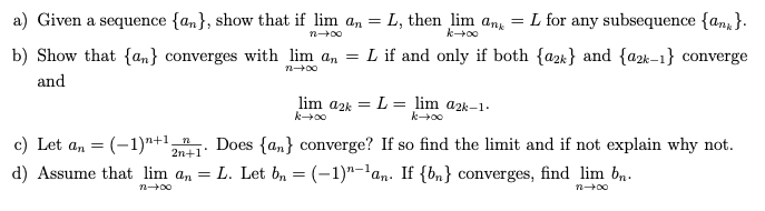 Solved a) Given a sequence {an}, show that if limn→∞an=L, | Chegg.com
