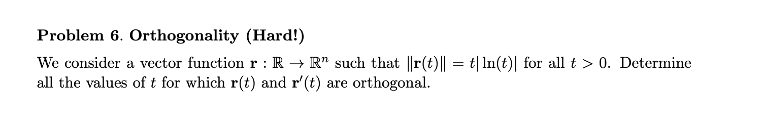 Solved Problem 6. Orthogonality (Hard!) We consider a vector | Chegg.com