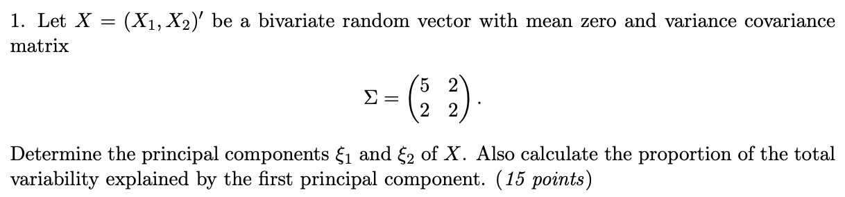 Solved = 1. Let X matrix (X1, X2)' be a bivariate random | Chegg.com