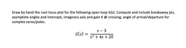 Solved Draw by hand the root locus plot for the following | Chegg.com