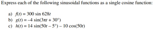 Solved Express each of the following sinusoidal functions as | Chegg.com
