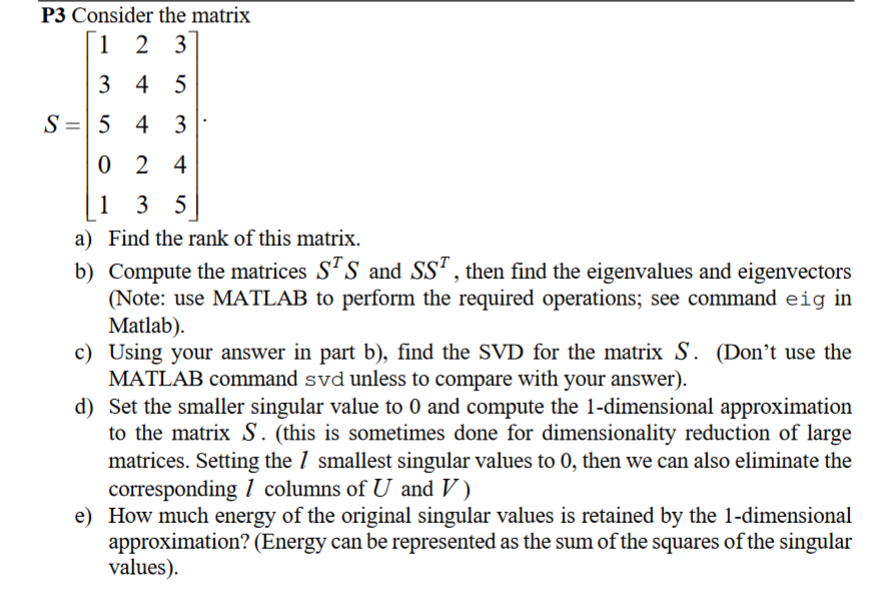 Solved P3 Consider the matrix 1 2 3 3 4 5 S= 5 4 3 0 2 4 1 3 | Chegg.com