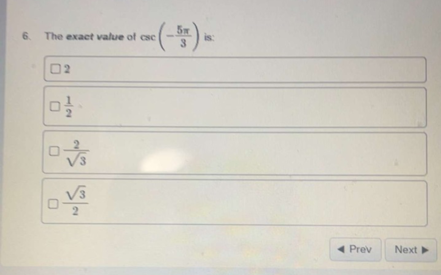 The exact value of csc(-5π3) ﻿is:232322 | Chegg.com