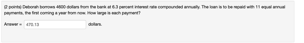 Solved (2 points) Deborah borrows 4600 dollars from the bank | Chegg.com