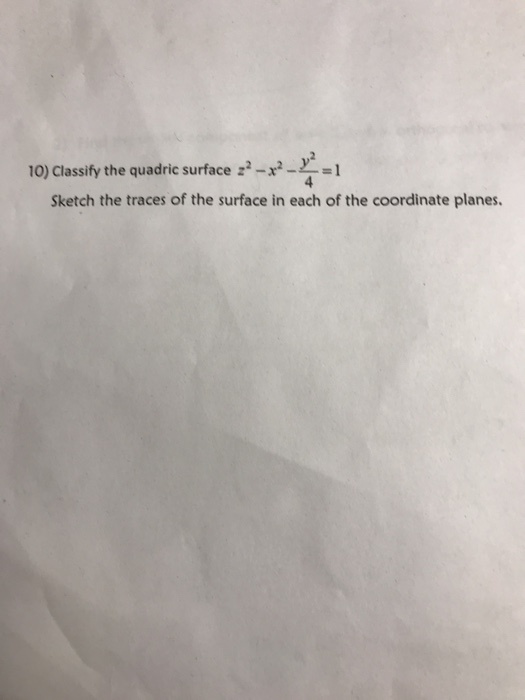 Solved 10) Classify the quadric surface -x-1 Sketch the | Chegg.com