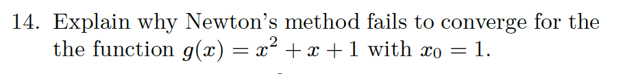 Solved 14. Explain why Newton's method fails to converge for | Chegg.com