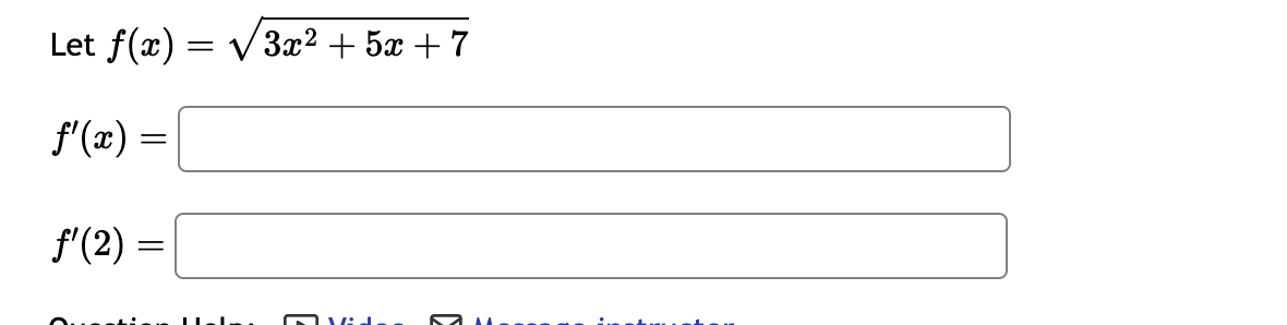 Solved Let f(x)=3x2+5x+7 f′(x)= f′(2)= | Chegg.com