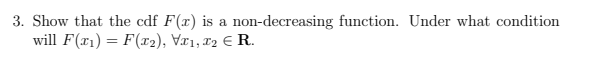 Solved 3. Show that the cdf FC) is a non-decreasing | Chegg.com