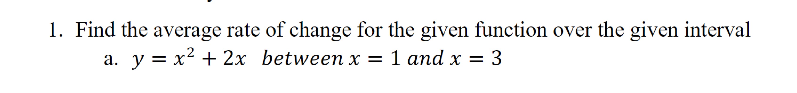 Solved Find the average rate of change for the given | Chegg.com