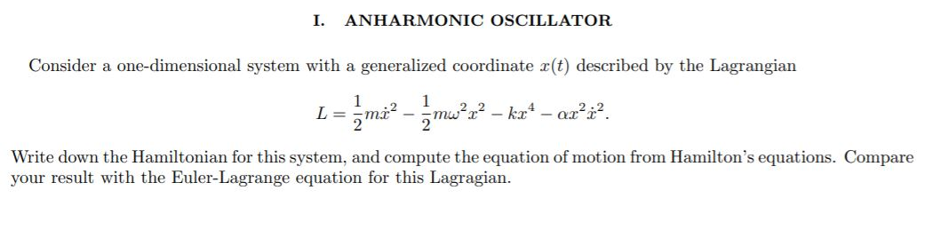 Solved I. ANHARMONIC OSCILLATOR Consider a one-dimensional | Chegg.com Solved I. ANHARMONIC OSCILLATOR Consider a one-dimensional | Chegg.com