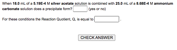 Solved When 18.0 mL of a 5.19E-4 M silver acetate solution | Chegg.com