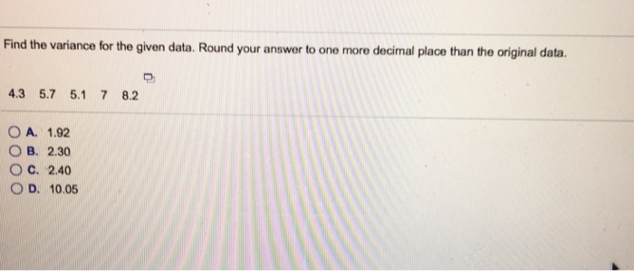 Solved Find the variance for the given data. Round your | Chegg.com