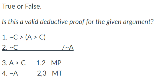 Solved True or False. Is this a valid deductive proof for | Chegg.com