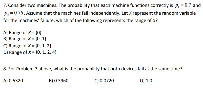 Solved 7. Consider two machines. The probability that each | Chegg.com