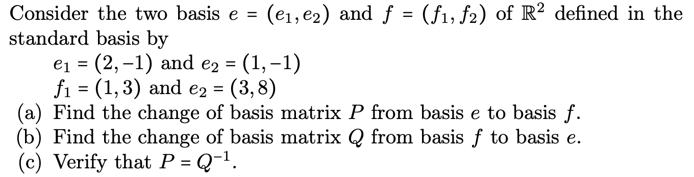 Solved Consider the two basis e = (e1,e2) and f = (f1,f2) of | Chegg.com