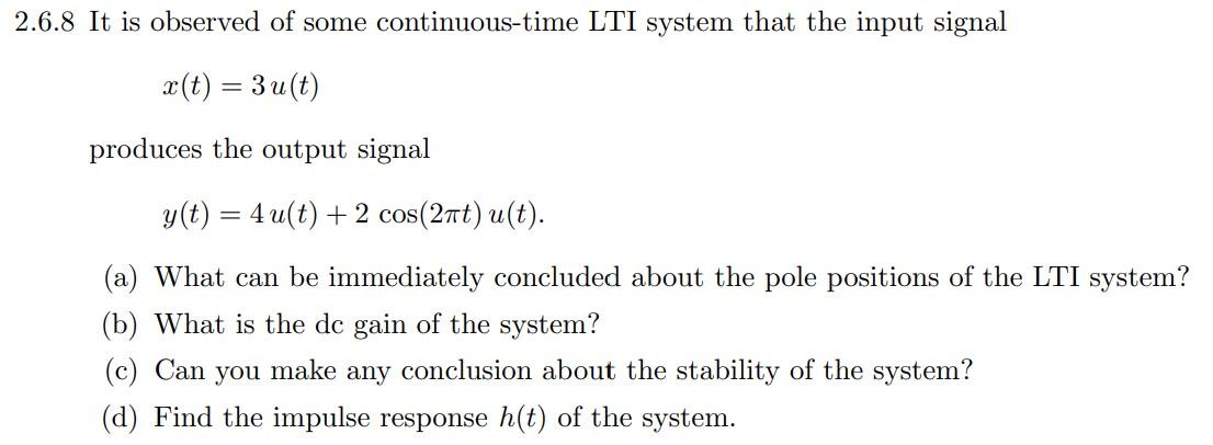 Solved 2.6.8 It is observed of some continuous-time LTI | Chegg.com
