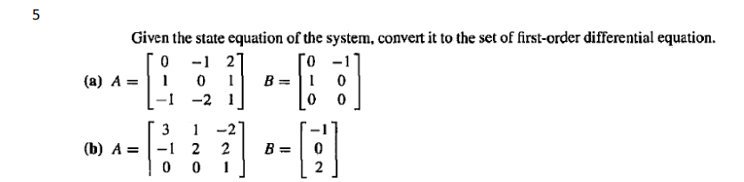 Solved Given the state equation of the system, convert it to | Chegg.com