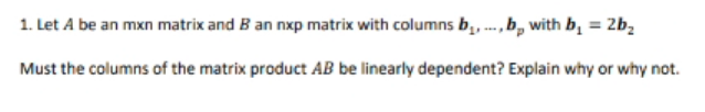 Solved 1. Let A be an mxn matrix and B an nxp matrix with | Chegg.com