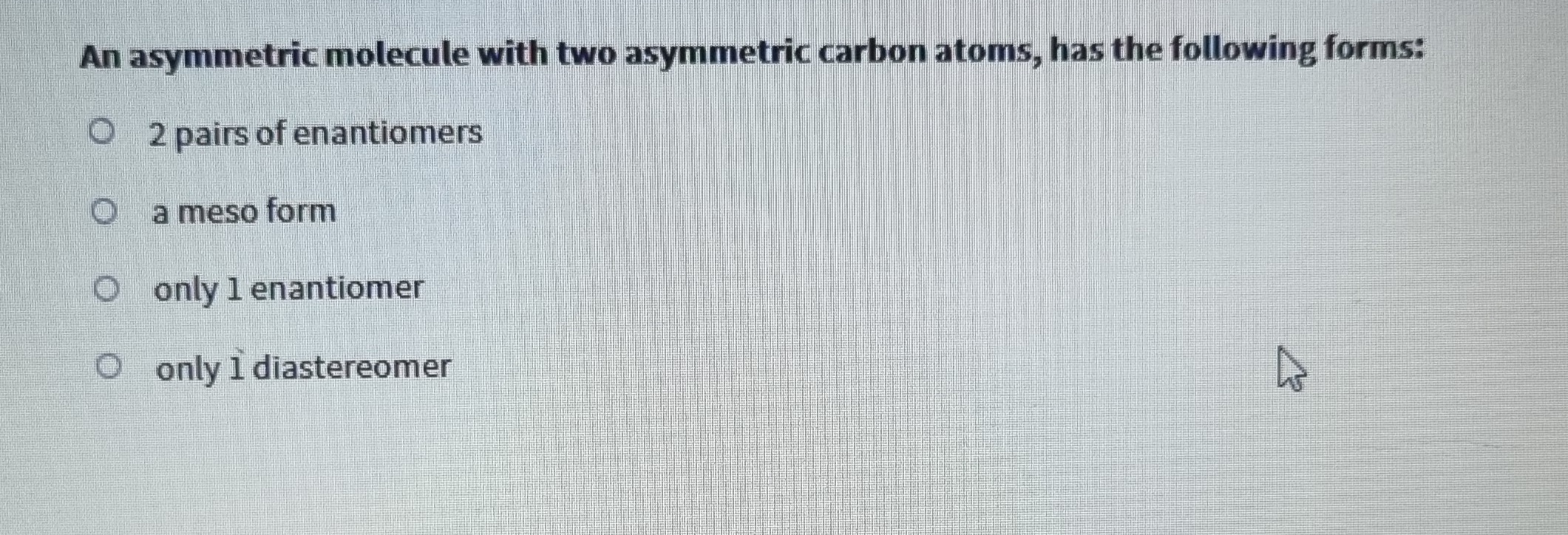 Solved An asymmetric molecule with two asymmetric carbon | Chegg.com