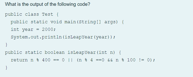 Solved = What is the output of the following code? public | Chegg.com