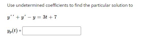 Solved Use undetermined coefficients to find the particular | Chegg.com