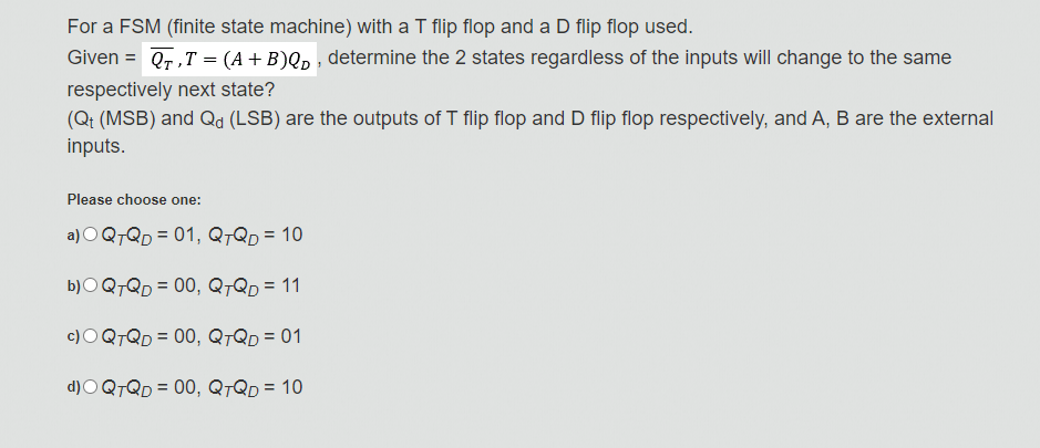 Solved For a FSM (finite state machine) with a T flip flop | Chegg.com