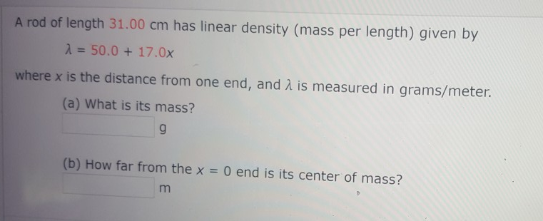 Solved A rod of length 31.00 cm has linear density (mass per | Chegg.com