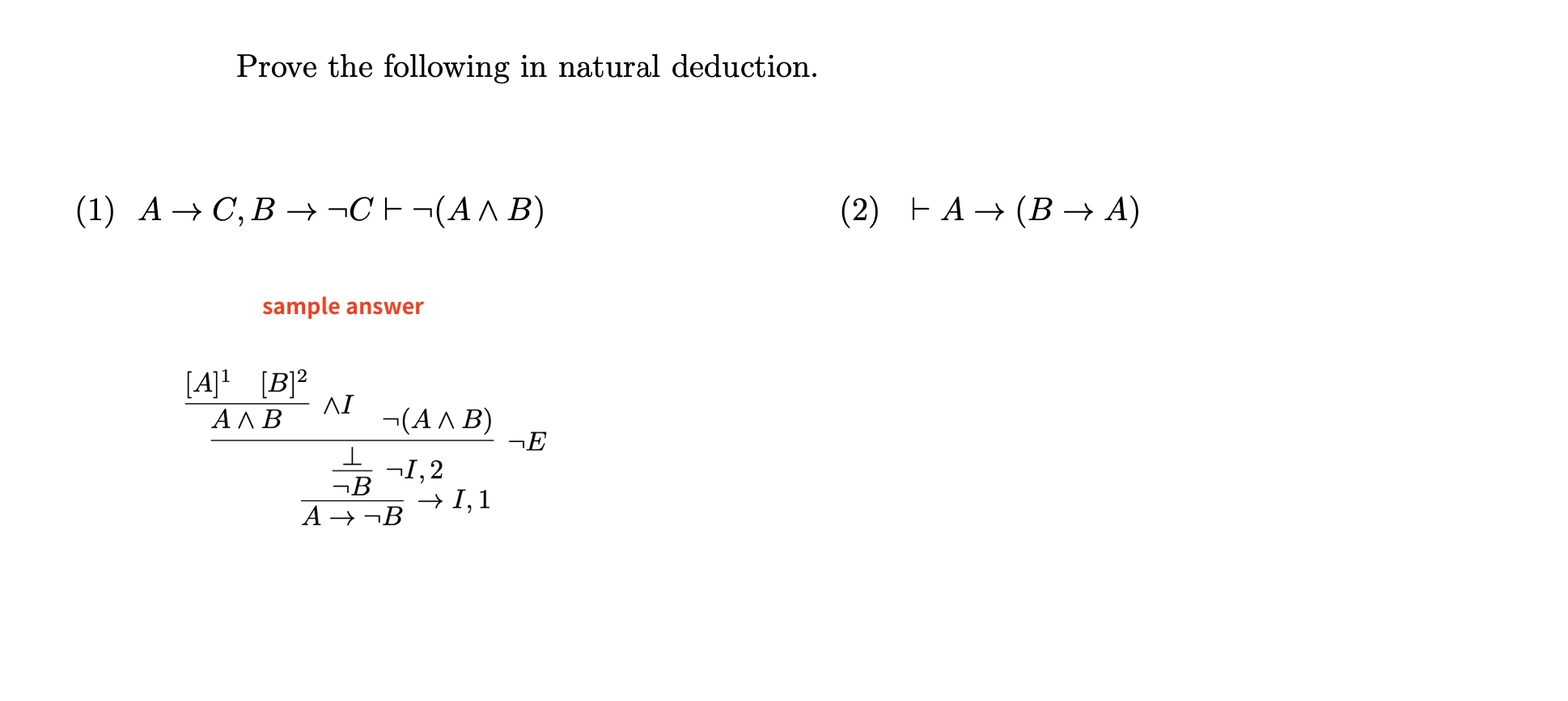Solved Prove the following in natural deduction. (1) A + C, | Chegg.com