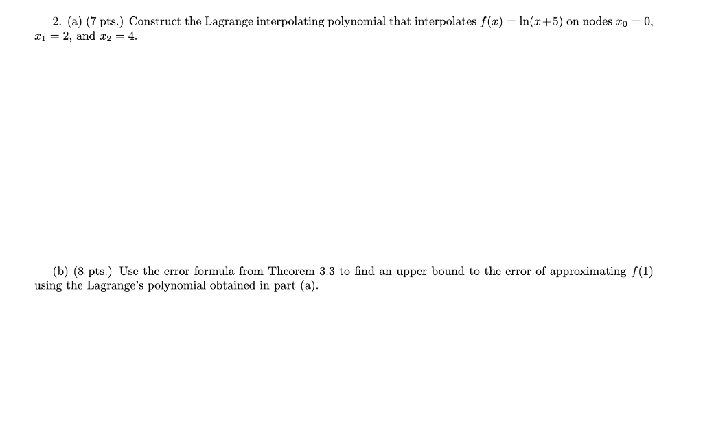 Solved 2. (a) (7 pts.) Construct the Lagrange interpolating | Chegg.com