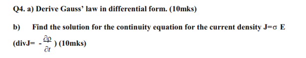 Solved Q4. a) Derive Gauss' law in differential form. | Chegg.com