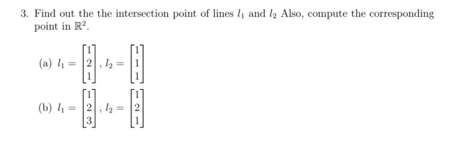 Solved 3. Find out the the intersection point of lines l1 | Chegg.com