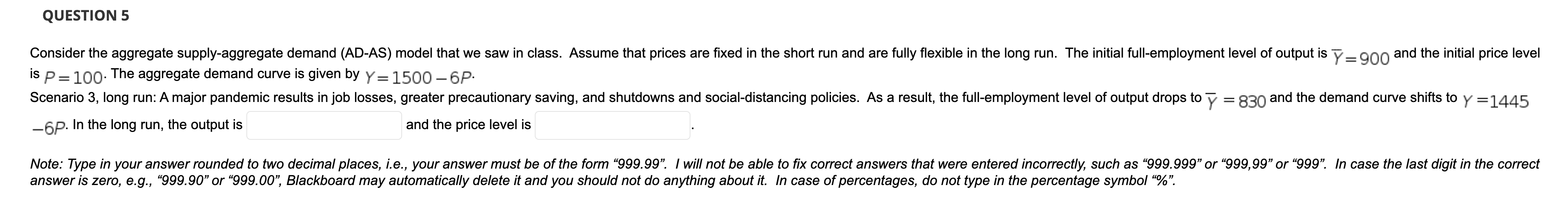 Solved QUESTION 5 = Consider the aggregate supply-aggregate | Chegg.com