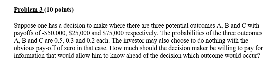 Solved Suppose one has a decision to make where there are | Chegg.com