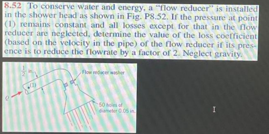 Solved 8.52 To conserve water and energy, a "flow reducer" | Chegg.com