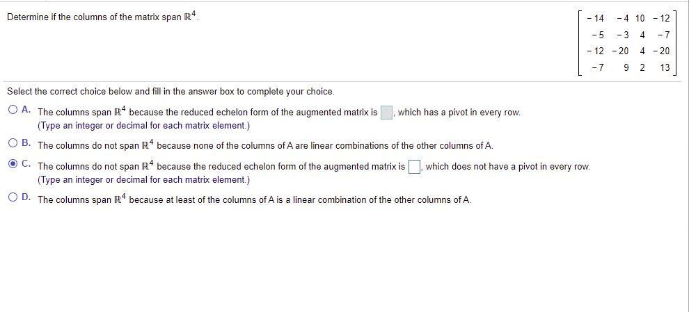 Solved Determine if the columns of the matrix span R4. -14 - | Chegg.com