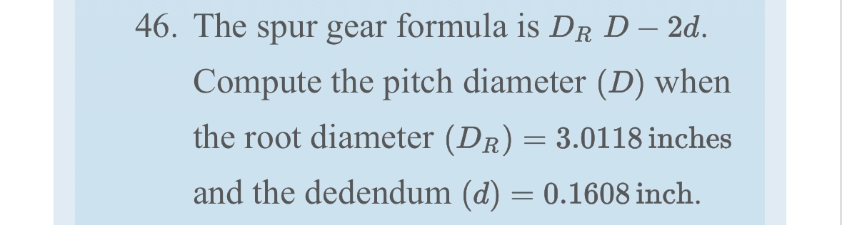 Solved The spur gear formula is DRD-2d.Compute the pitch | Chegg.com