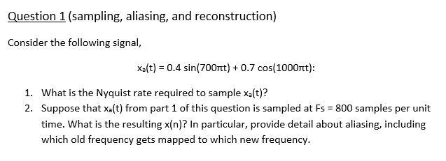 Solved Question 1 (sampling, aliasing, and reconstruction) | Chegg.com