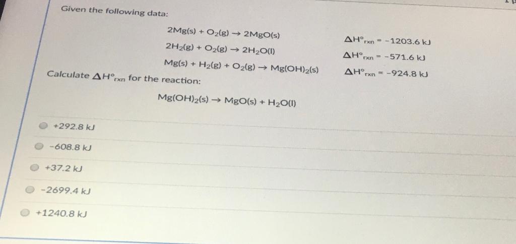 Solved Given the following data: 2 Mg(s) + O2(g) → 2MgO(s) | Chegg.com