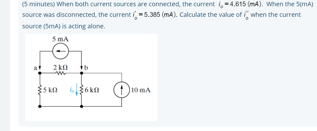 Solved (5 minutes) When both current sources are connected, | Chegg.com