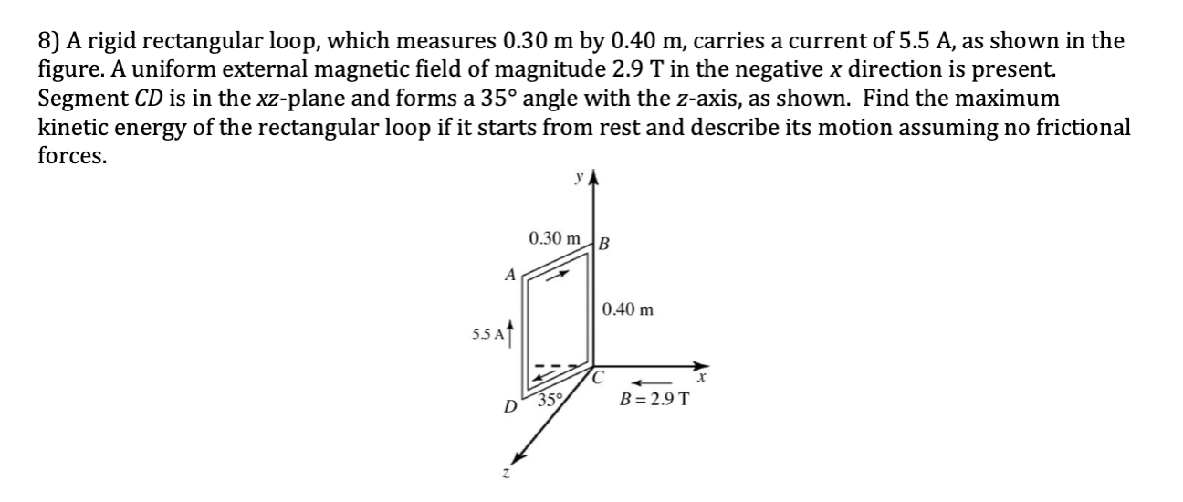 Solved 8) A rigid rectangular loop, which measures 0.30 m by | Chegg.com