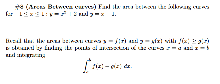 Solved #8 (Areas Between curves) Find the area between the | Chegg.com
