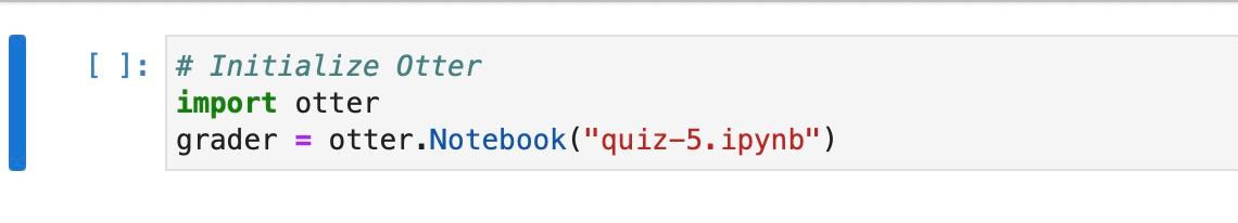 Initialize Otter import otter grader | Chegg.com
